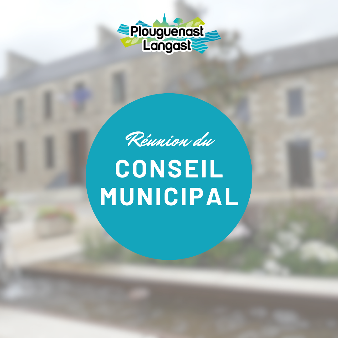 Réunion du Conseil Municipal de Plouguenast-Langast